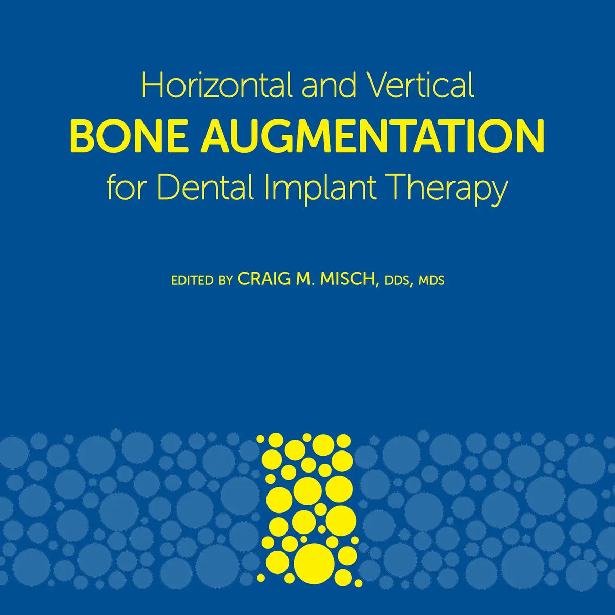 Horizontal and Vertical Bone Augmentation for Dental Implant Therapy 2 ...